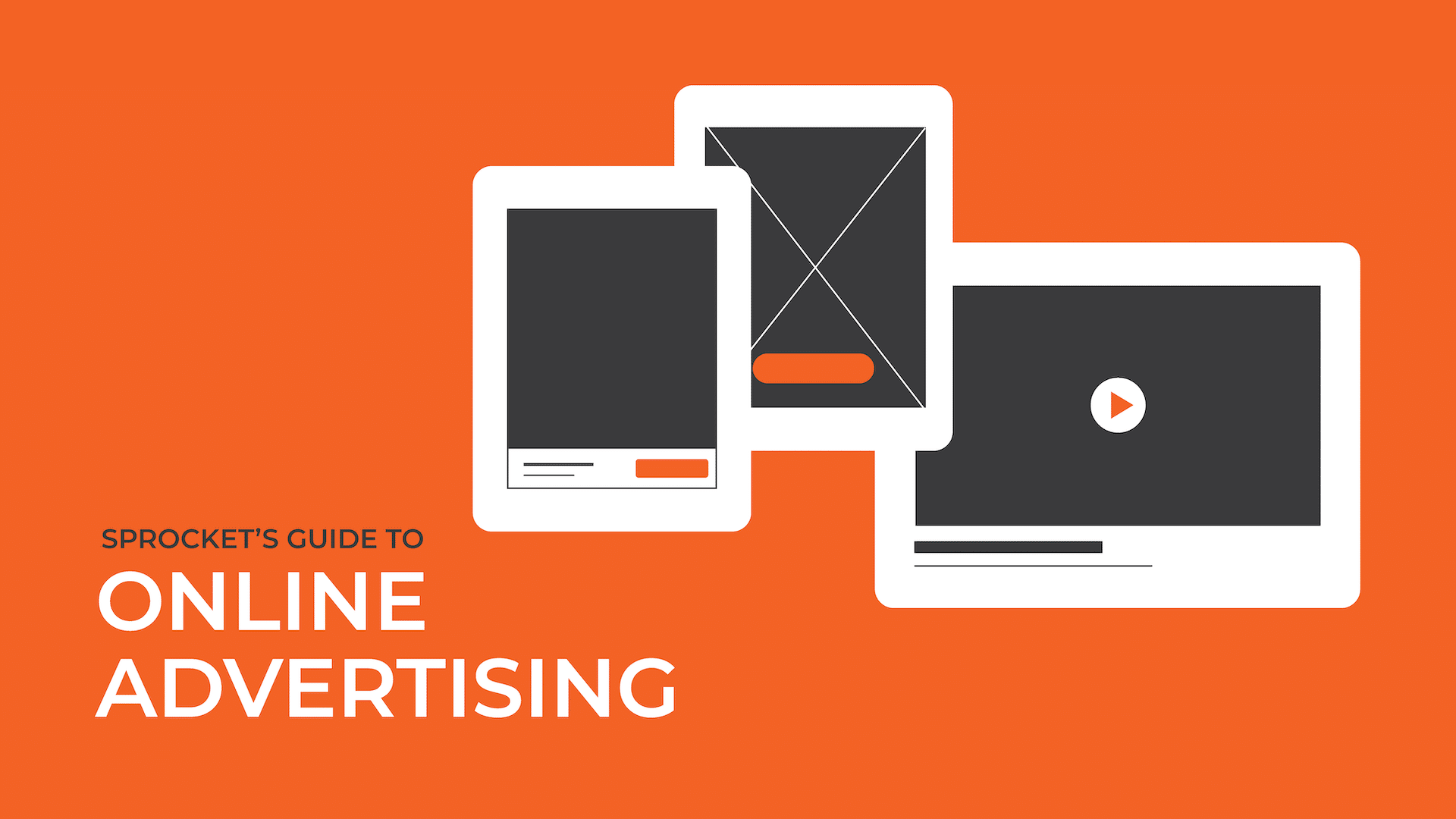 Sprocket’s Guide to Online Advertising | Sprocket Digital